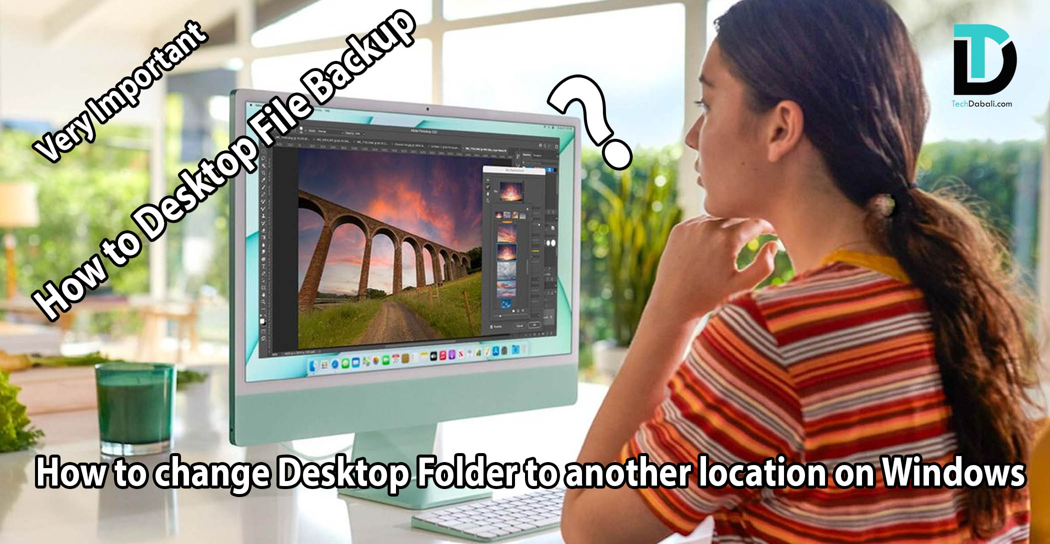 How to change Desktop Folder to another location for Desktop File Backup How to change Desktop Folder to another location for Desktop File Backup
